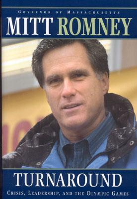 Turnaround: Crisis, Leadership, and the Olympic Games by Mitt Romney ...