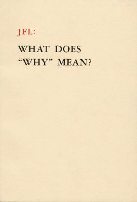 JFL: What Does "Why" Mean? by Octavian Esanu | Goodreads