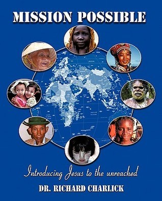 Mission Possible by Dr Richard Charlick | Goodreads