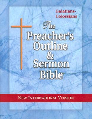 The Preacher's Outline & Sermon Bible: Galatians - Colossians: New ...