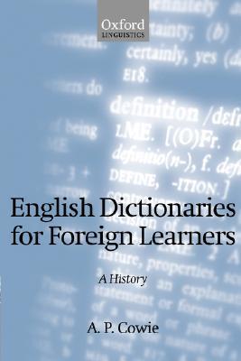 English Dictionaries for Foreign Learners: A History by Anthony Paul ...