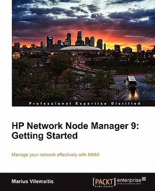 Hp Network Node Manager 9: Getting Started by Marius Vilemaitis | Goodreads