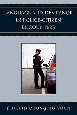 Language and Demeanor in Police-Citizen Encounters by Phillip Chong Ho ...
