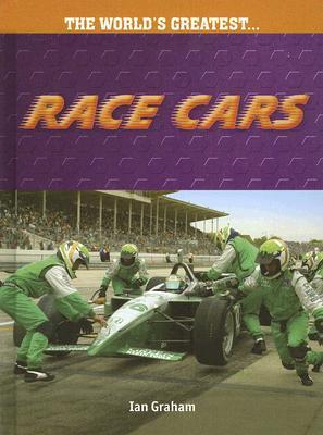 Race Cars (The World's Greatest) by Ian Graham | Goodreads