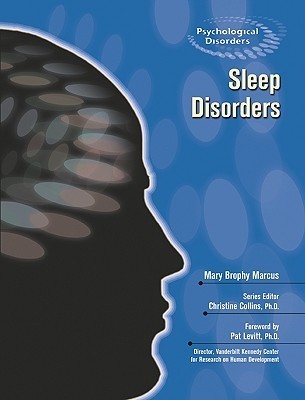 Sleep Disorders (Psychological Disorders) by Mary Brophy Marcus | Goodreads