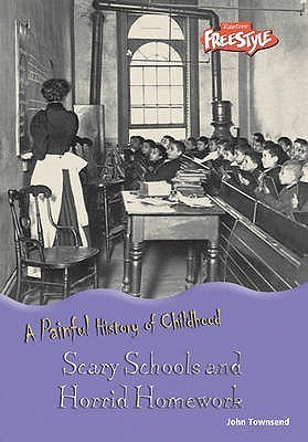 Scary Schools And Horrid Homework by John Townsend | Goodreads