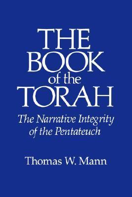 The Book of the Torah: The Narrative Integrity of the Pentateuch by ...