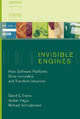 Invisible Engines: How Software Platforms Drive Innovation and ...