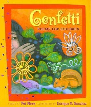 Confetti: Poems for Children by Pat Mora | Goodreads