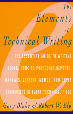 The Elements of Technical Writing (Elements of Series) by Gary Blake ...