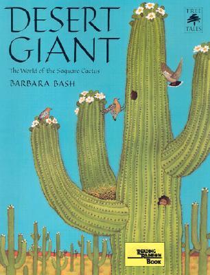 Desert Giant: The World of the Saguaro Cactus by Barbara Bash | Goodreads