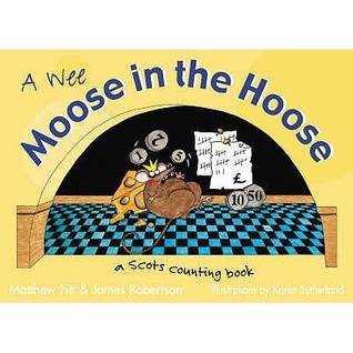 A Wee Moose in the Hoose by Matthew Fitt | Goodreads
