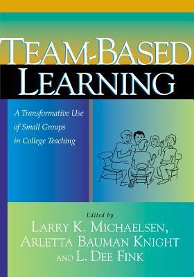 Team-Based Learning: A Transformative Use of Small Groups in College ...