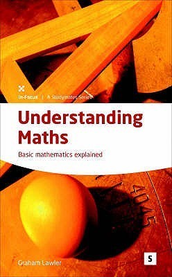 Understanding Maths: Basic Mathematics Explained by Graham Lawler ...
