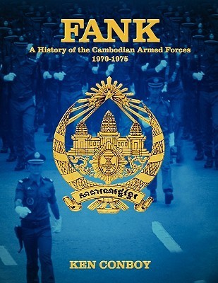 FANK: A History of the Cambodian Armed Forces 1970-1975 by Kenneth J ...