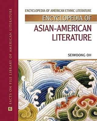 Encyclopedia of Asian-American Literature by Seiwoong Oh | Goodreads