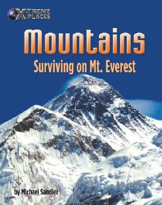 Mountains: Surviving On Mt. Everest by Michael Sandler | Goodreads