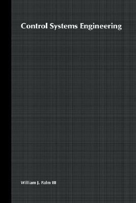 Control Systems Engineering by William J. Palm III | Goodreads