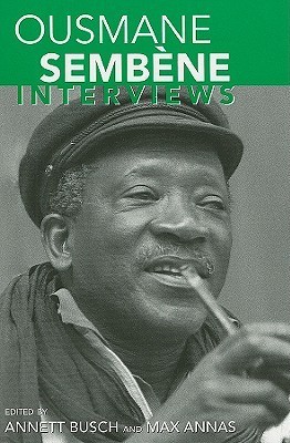 Ousmane Sembène: Interviews by Annett Busch | Goodreads