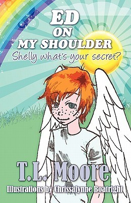 Ed on My Shoulder: Shelly What's Your Secret by T.L. Moore | Goodreads