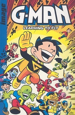 G-Man Volume 1: Learning To Fly by Chris Giarrusso | Goodreads