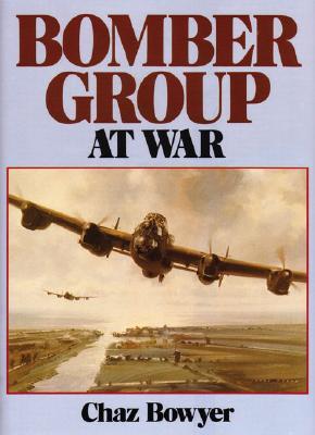Bomber Group at War by Chaz Bowyer | Goodreads