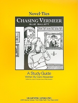 Chasing Vermeer: Novel-Ties Study Guide by Carol Alexander | Goodreads