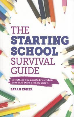 The Starting School Survival Guide: Everything you need to know when ...
