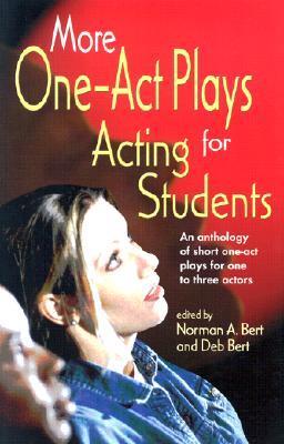 More One-Act Plays for Acting Students by Norman A. Bert | Goodreads