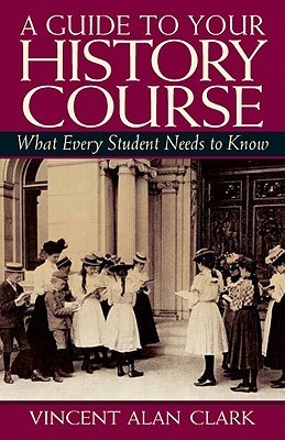 A Guide To Your History Course: What Every Student Needs to Know by ...