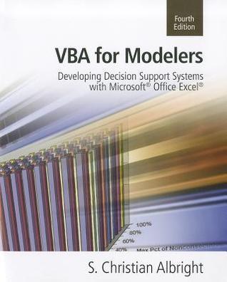 VBA for Modelers: Developing Decision Support Systems by S. Christian Albright | Goodreads