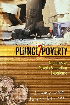 Plunge2Poverty: An Intensive Poverty Simulation Experience by Jimmy Dorrell | Goodreads