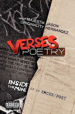 Verses/Poetry: Inside the Mind of an Emcee/Poet by Majestik Originality ...