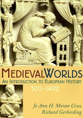 Medieval Worlds: An Introduction to European History, 300-1492 by Jo ...