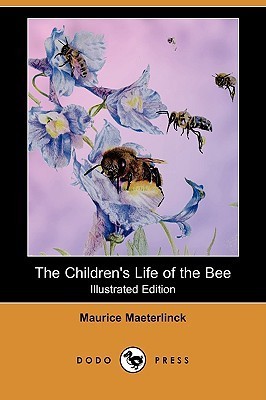 The Children's Life of the Bee by Maurice Maeterlinck | Goodreads