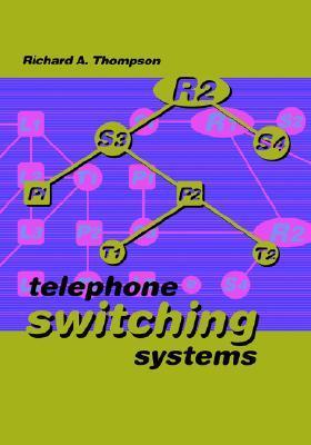 Telephone Switching Systems by Richard A. Thompson | Goodreads