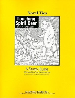 Touching Spirit Bear: Novel-Ties Study Guide by Carol Alexander | Goodreads