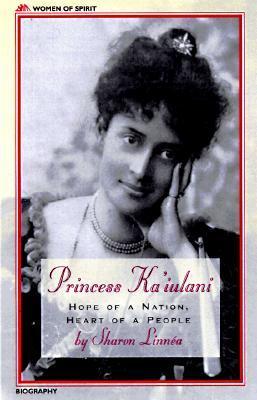 Princess Ka'iulani: Hope of a Nation, Heart of a People (Incredible ...