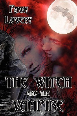 The Witch and the Vampire: Books 1, 2, 3 and 4 by Fawn Lowery | Goodreads