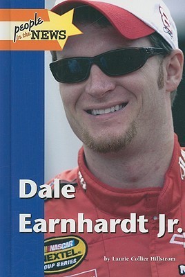 Dale Earnhardt Jr. (People in the News) by Laurie Collier Hillstrom ...