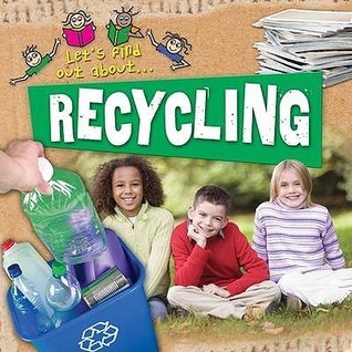 Let's Find Out About Recycling by Mike Goldsmith | Goodreads