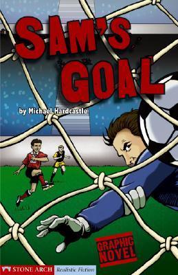 Graphic Trax: Sam's Goal by Michael Hardcastle | Goodreads