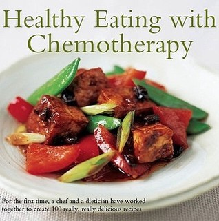 Healthy Eating During Chemotherapy by José van Mil | Goodreads
