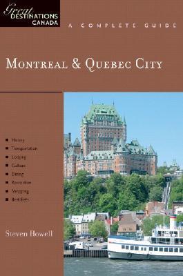 Explorer's Guide Montreal & Quebec City: A Great Destination by Steven ...