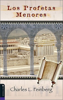 Los Profetas Menores Spanish Edition By Charles Feinberg Goodreads