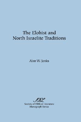 The Elohist and North Israelite Traditions by Alan W. Jenks | Goodreads