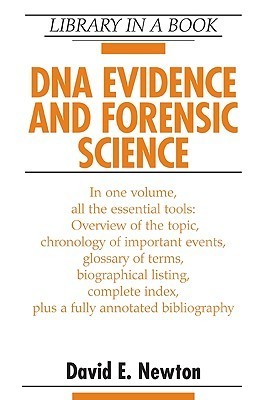 DNA Evidence and Forensic Science by David E. Newton | Goodreads