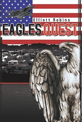 Eagles Quest by Elliott Robins | Goodreads