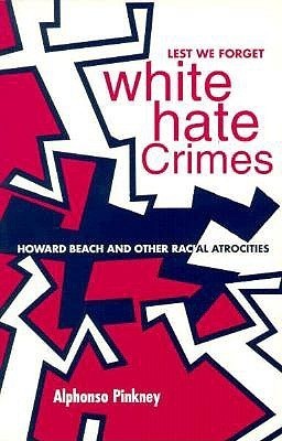 Lest We Forget: White Hate Crimes: Howard Beach and Other Racial ...