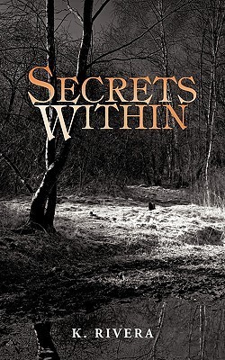 Secrets Within by Kimberly Rivera | Goodreads
